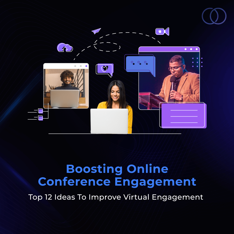 Online Conference Engagement: Top 12 Ideas to Improve Virtual Engagement