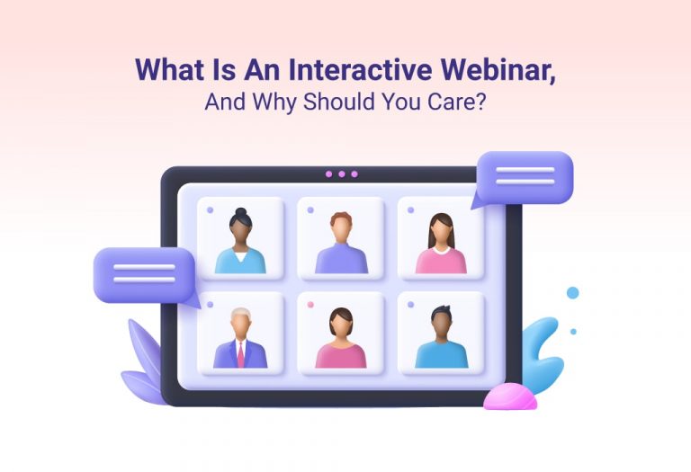 Interactive Webinar Platform : The Must-have Tool For Brand Engagement